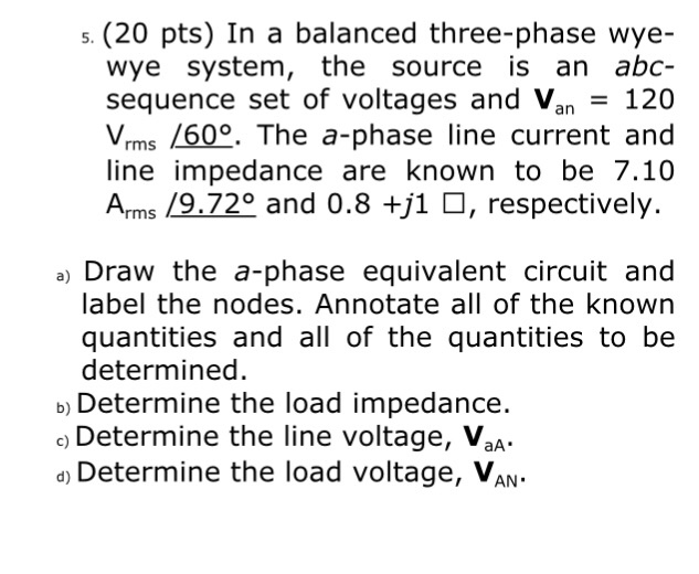 Solved In A Balanced Three Phase Wye Wye System The Source