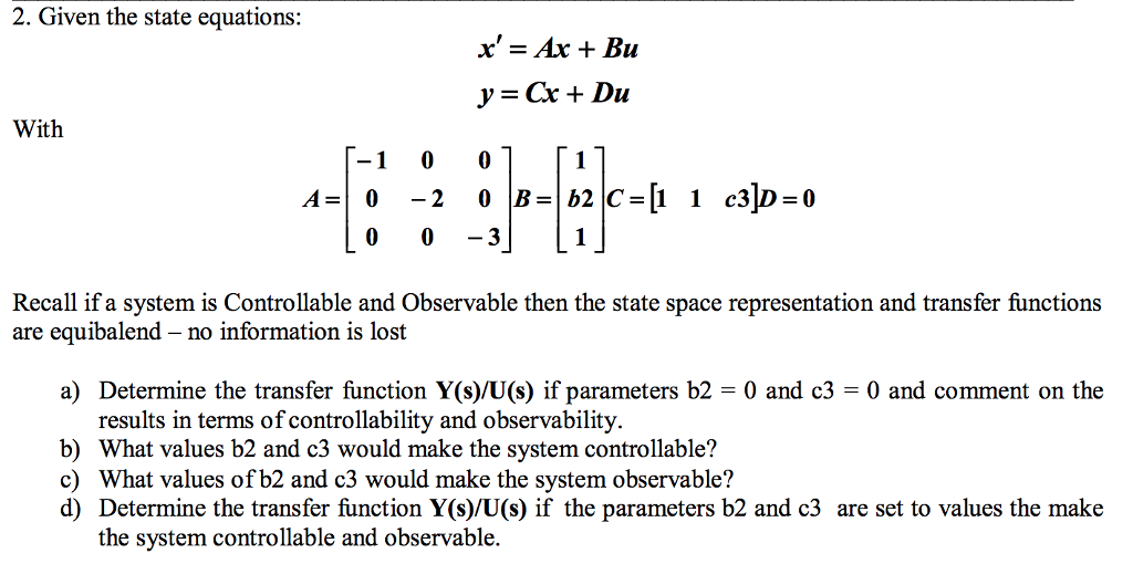 Solved 2 Given The State Equations X Ax Bu Ycx Du