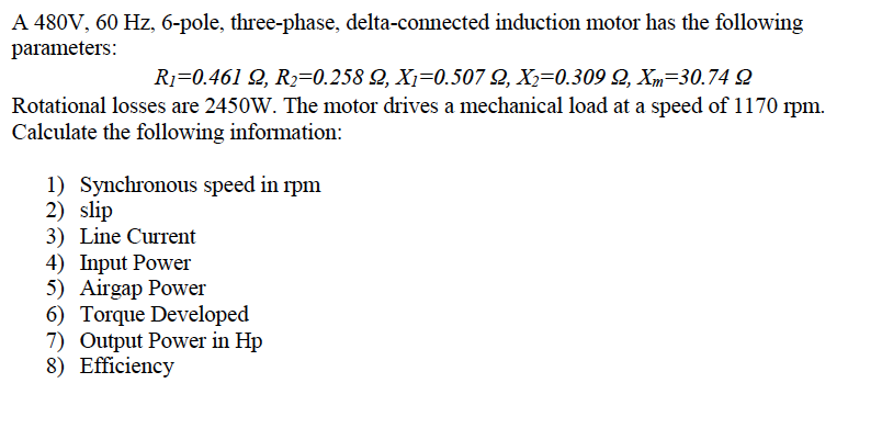 Solved A 480v 60 Hz 6 Pole Three Phase Delta Comiected