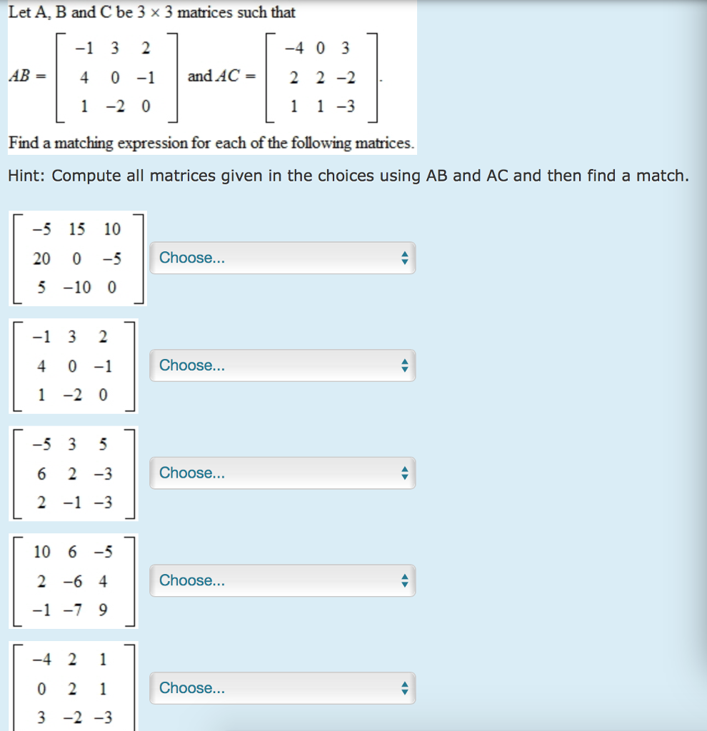 Solved Let A B And C Be 3 X 3 Matrices Such That 1 32 4 0