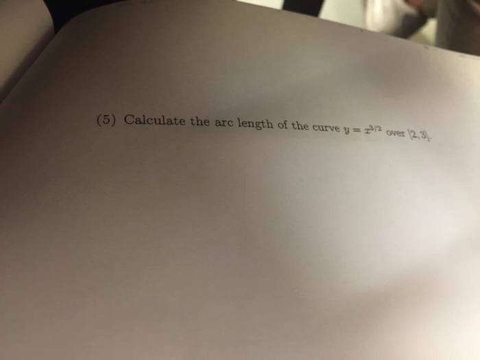 Solved Calculate The Arc Length Of The Curve Y X32 Over