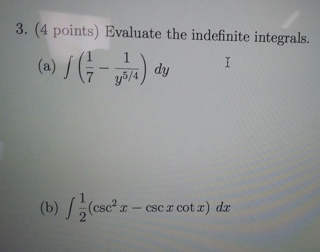 Solved 3 4 Points Evaluate The Indefinite Integrals I