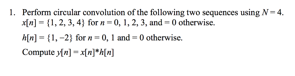 Solved Perform Circular Convolution Of The Following Two