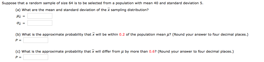 Solved Suppose That A Random Sample Of Size 64 Is To Be