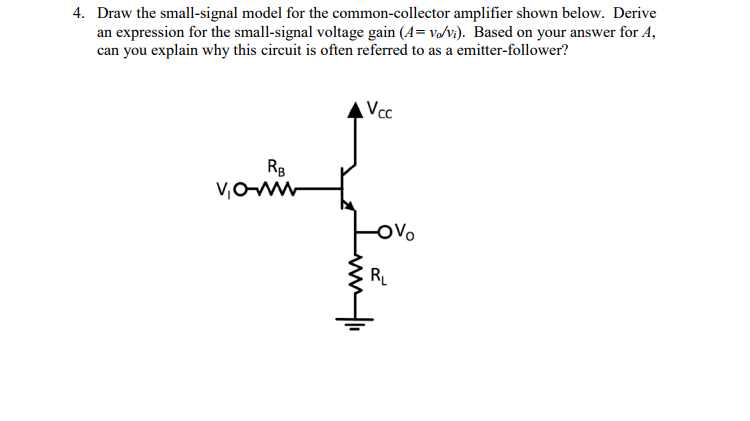 Solved Draw The Small Signal Model For The Common Collector