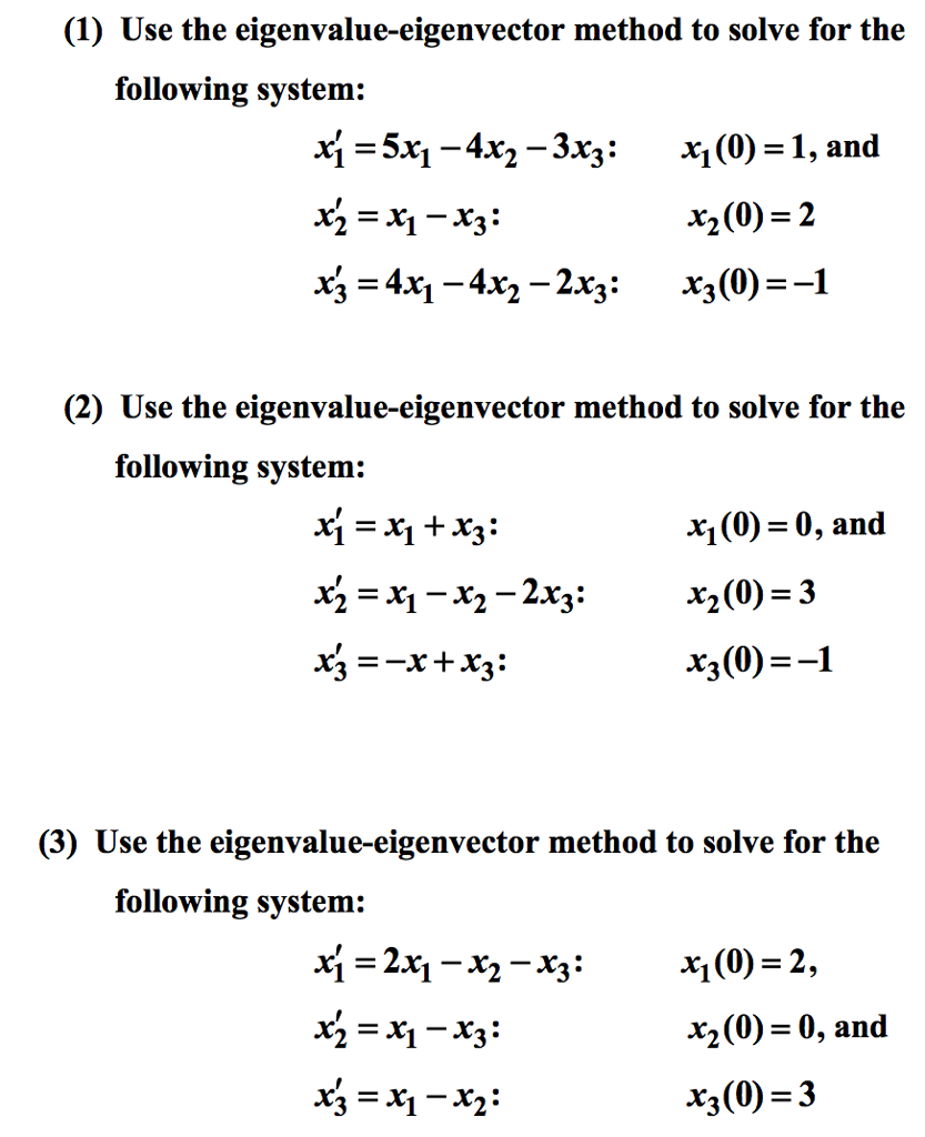 Solved 1 Use The Eigenvalue Eigenvector Method To Solve