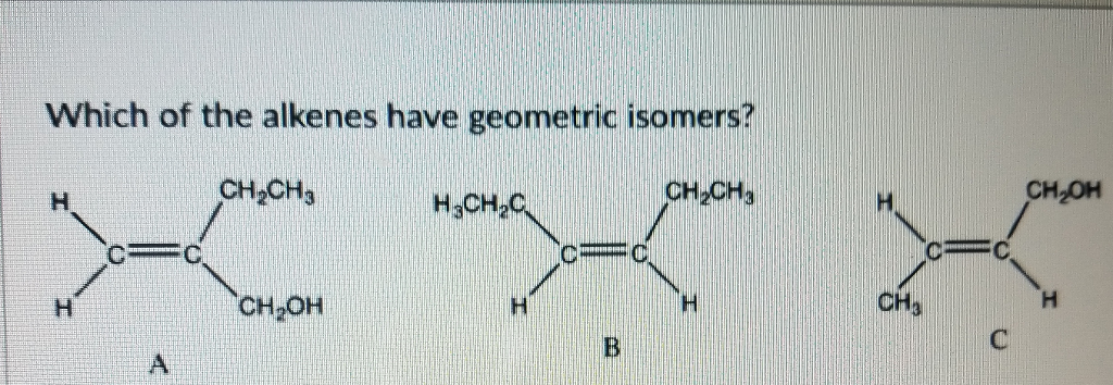 Some Alkenes Have Geometric Cis Trans Isomers Because Nakley