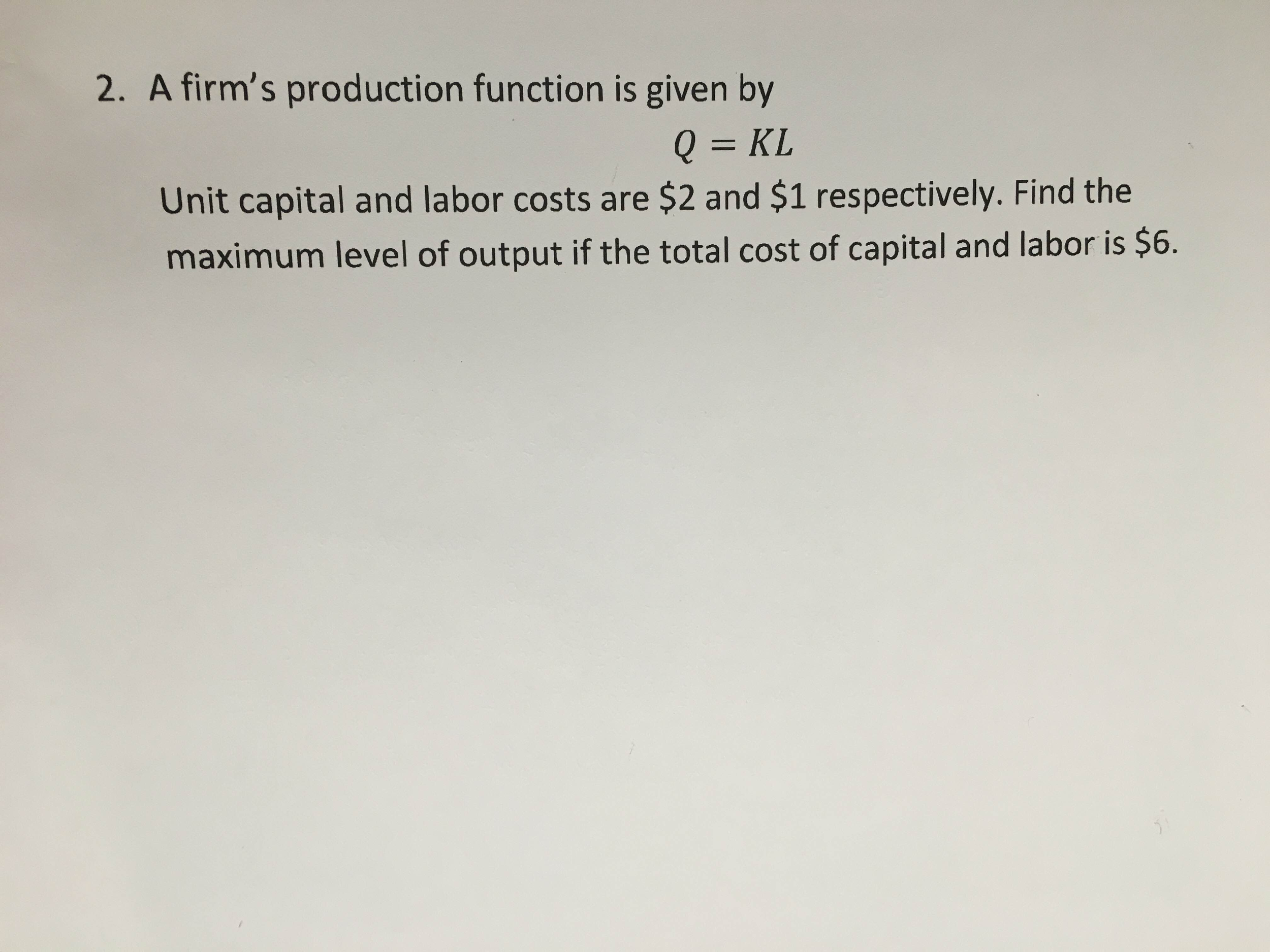 Solved A Firms Production Function Is Given By Q Kl