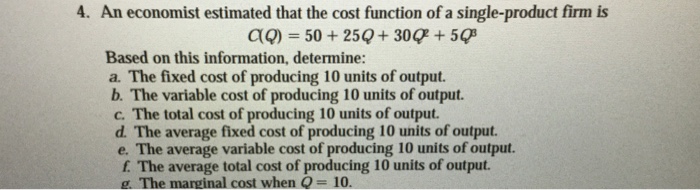 Solved 4 An Economist Estimated That The Cost Function Of A