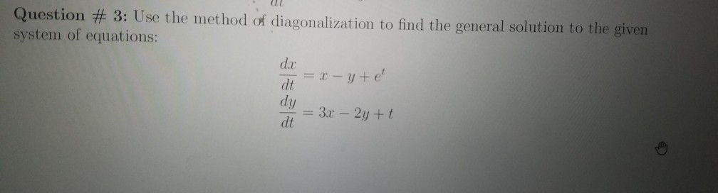 Solved Question 3 Use The Method Of Diagonalization To