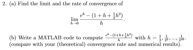 Solved Find The Limit And The Rate Of Convergence Of Limh