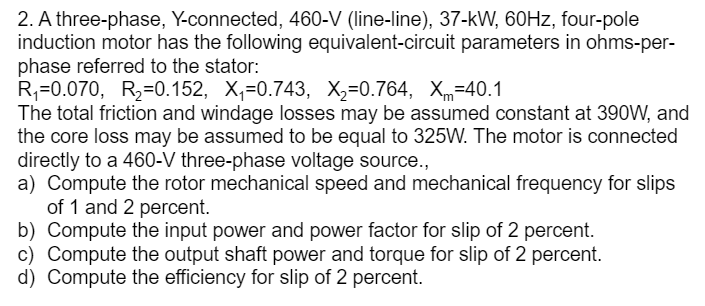 Solved A Three Phase Y Connected 460 V Line Line 37 Kw