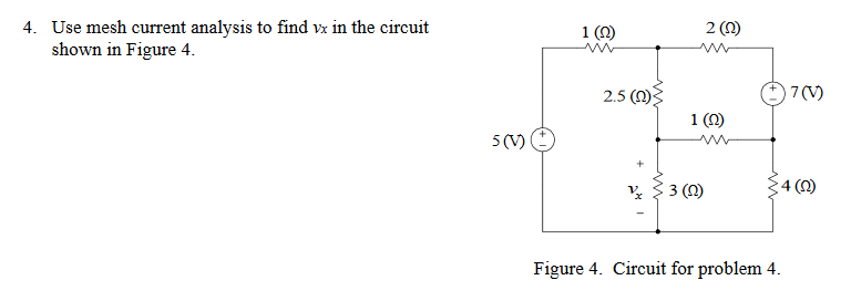 Solved Use Mesh Current Analysis To Find Vx In The Circuit