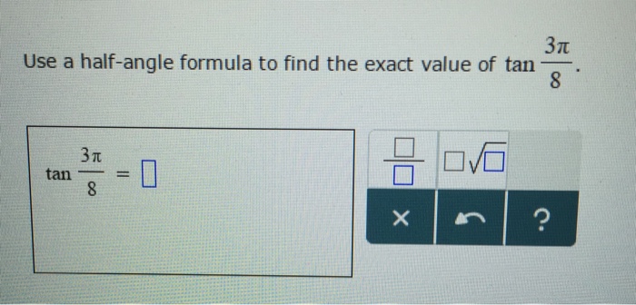 Solved Use A Half Angle Formula To Find The Exact Value Of