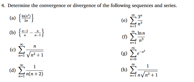 Solved Determine The Convergence Or Divergence Of The