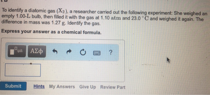 Solved To Identify A Diatomic Gas X2 A Researcher