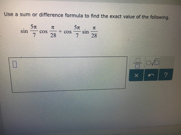 Solved Use A Sum Or Difference Formula To Find The Exact