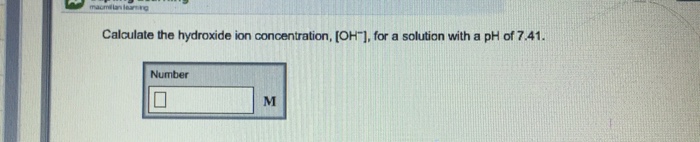 Solved Calculate The Hydroxide Ion Concentration Oh