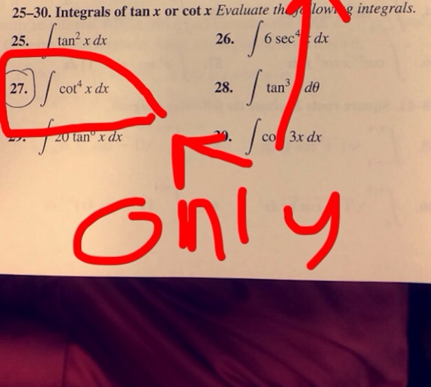 Solved Evaluate The Following Integral Integral Cot4 X Dx