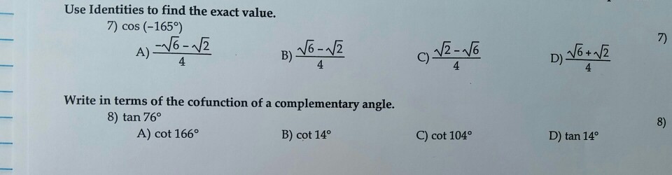 Solved Use Identities To Find The Exact Value 7 Cos 165