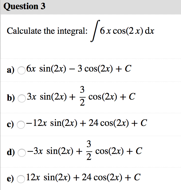 Solved Question 3 Calculate The Integral 6x Cos2 X Dx A