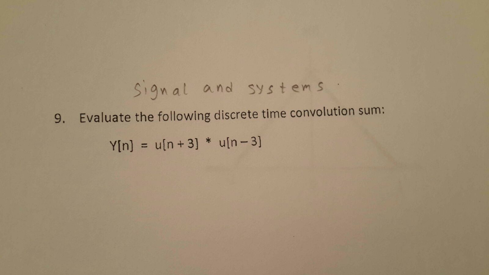 Solved Evaluate The Following Discrete Time Convolution Sum