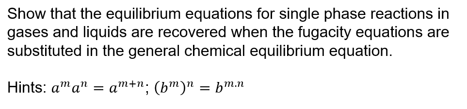 Solved Show That The Equilibrium Equations For Single Phase