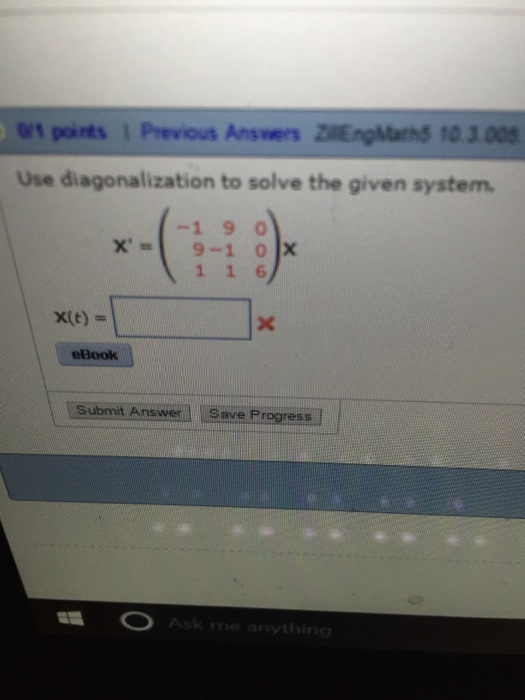 Solved Use Diagonalization To Solve The Given System X