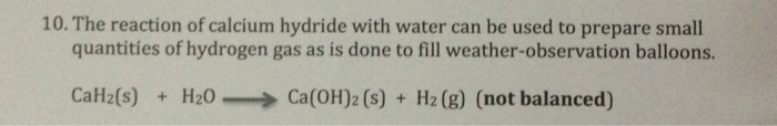 Solved The Reaction Of Calcium Hydride With Water Can Be