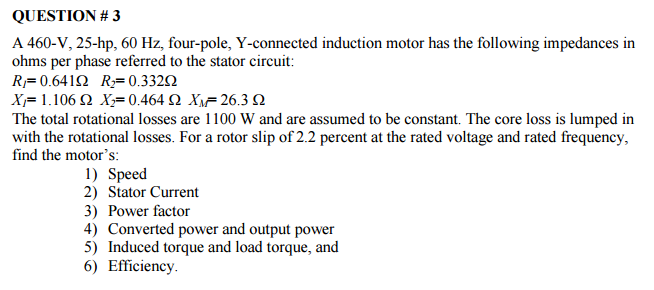 Solved A 460 V 25 Hp 60 Hz Four Pole Y Connected