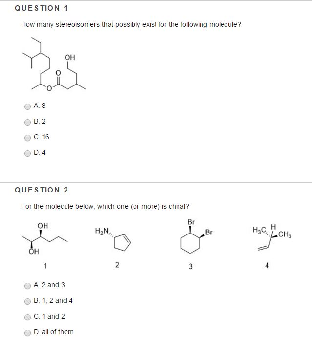 Solved How Many Stereoisomers That Possibly Exist For The