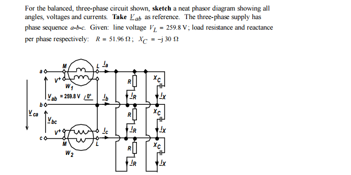 Solved For The Balanced Three Phase Circuit Shown Sketch A