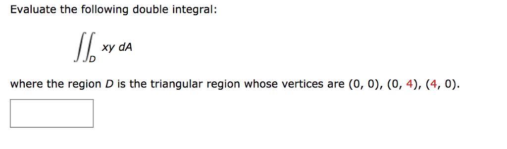 Solved Evaluate The Following Double Integral Xy Da J Jd