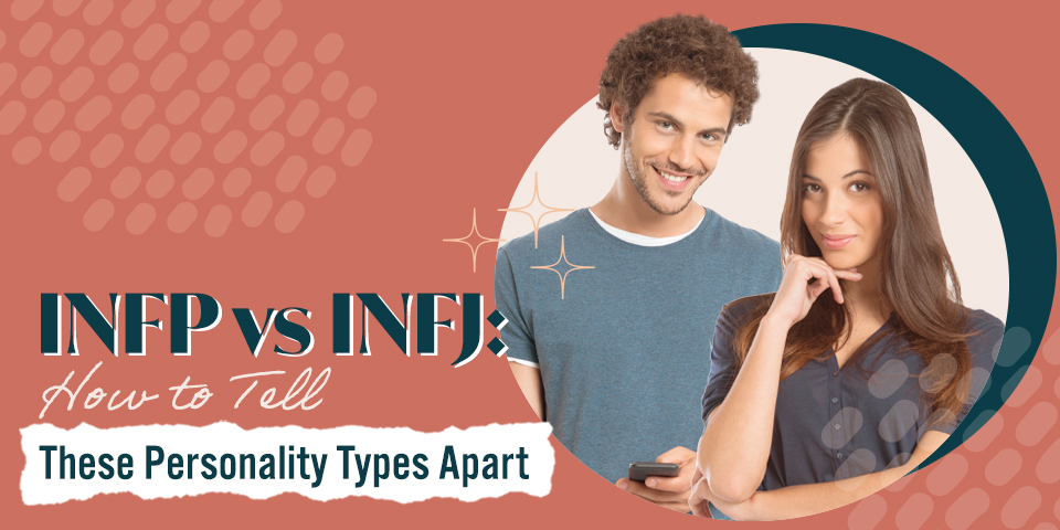 Infp Vs Infj How To Tell These Personality Types Apart True You Journal