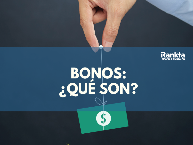 ¿qué Son Los Bonos Tipos De Bonos Y Cómo Invertir Rankia