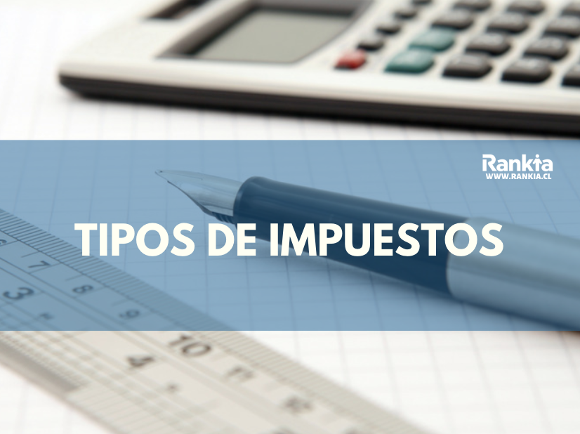 Tipos De Impuestos En Chile Directos E Indirectos Rankia