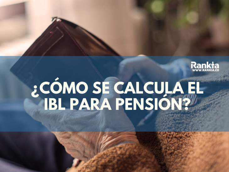 ¿cómo Se Calcula El Ibl Para Pensión Rankia