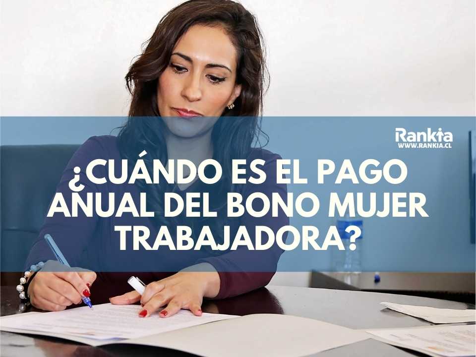 ¿cuándo Es El Pago Anual Del Bono Mujer Trabajadora Rankia