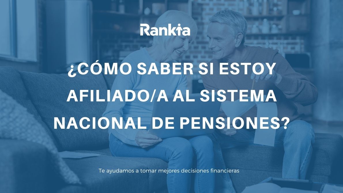 ¿cómo Saber Si Estoy Afiliado Al Sistema Nacional De Pensiones Rankia