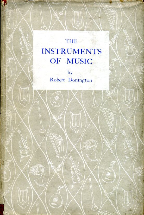 The Instruments Of Music By Robert Donington First Edition 1949