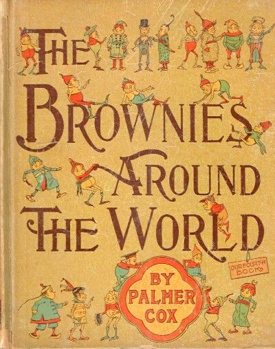 The Brownies Around The World By Palmer Cox First Edition Thus 1