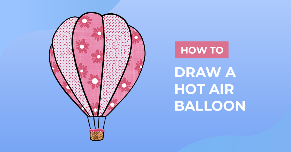 How To Draw A Hot Air Balloon Design School