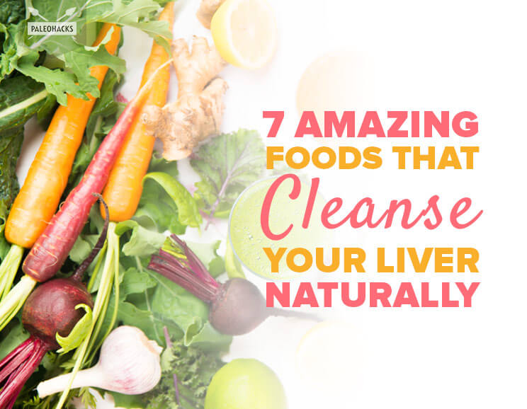 7 Amazing Foods That Cleanse Your Liver Naturally