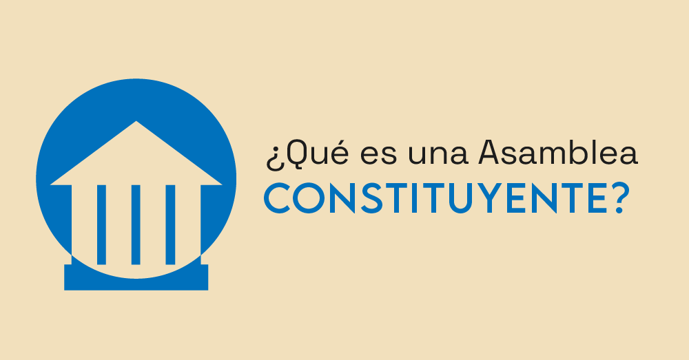 ¿qué Es Una Asamblea Constituyente