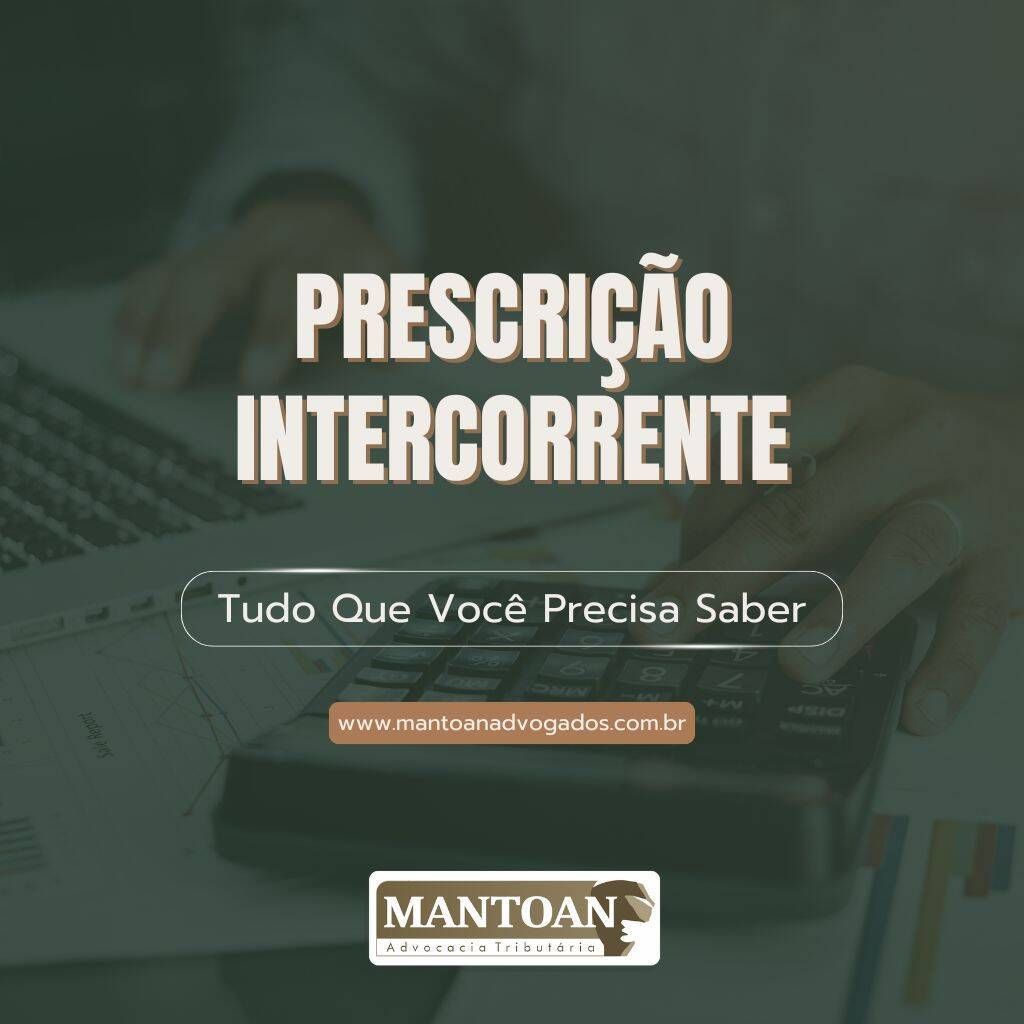 Prescrição Intercorrente Na Execução Fiscal O Que Você Precisa Saber