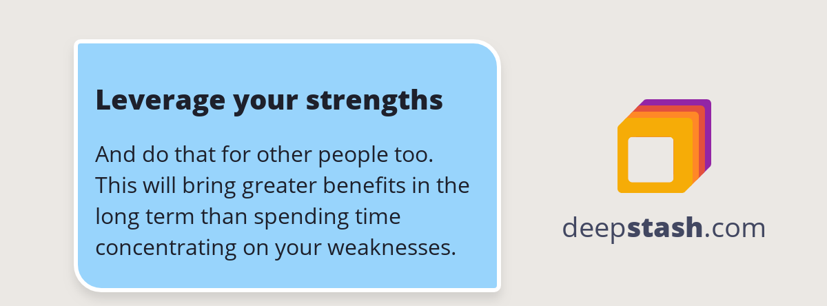 Leverage Your Strengths Deepstash