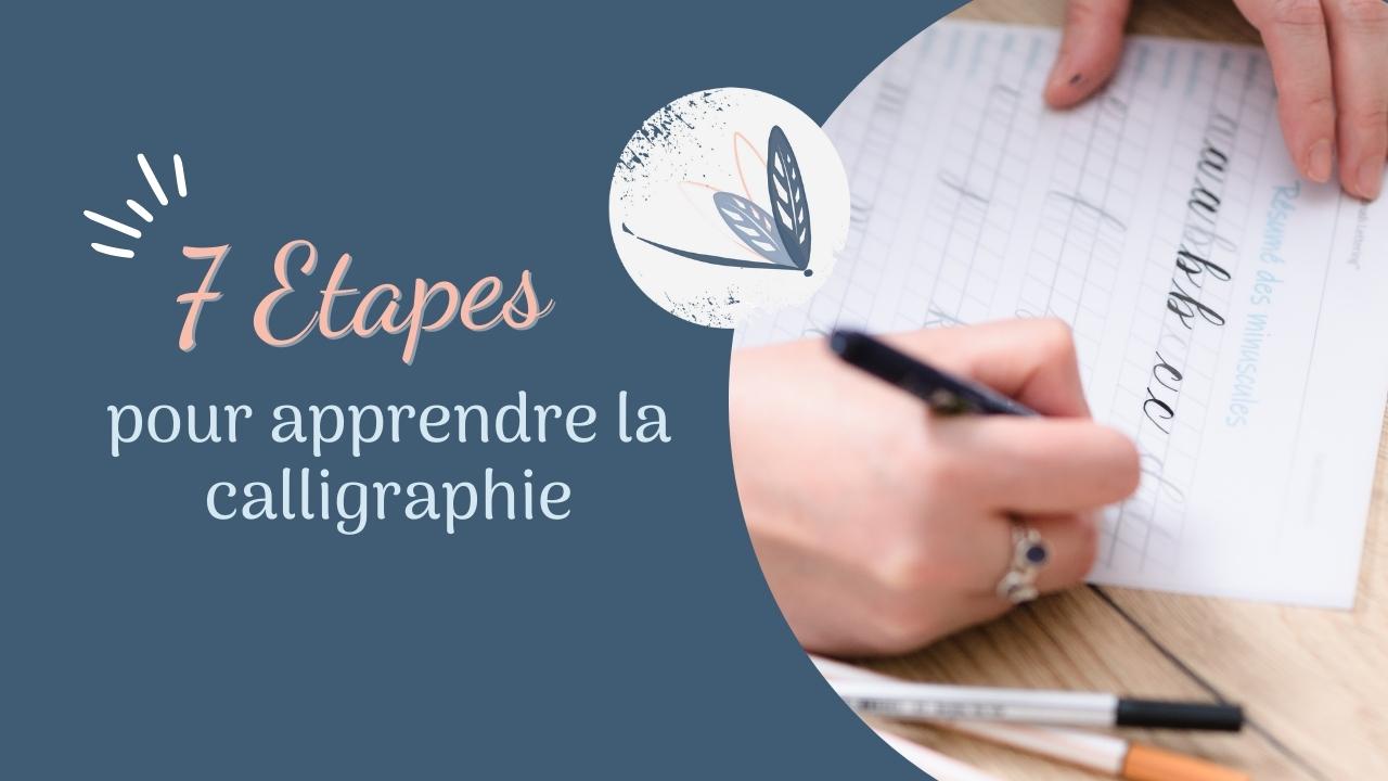 7 étapes Pour Apprendre La Calligraphie