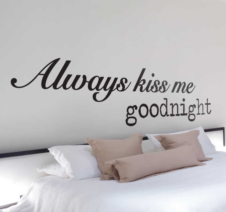 Always Kiss Me Goodnight Wandtattoo Tenstickers