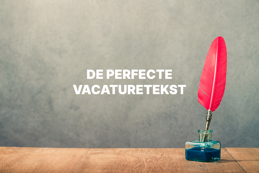 5 Tips Voor Het Schrijven Van De Perfecte Vacaturetekst