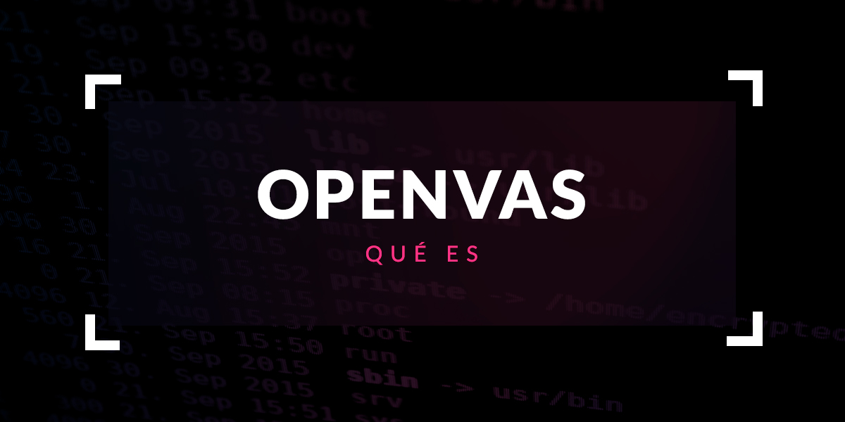 Qué Es Openvas Para Qué Sirve Y Características Openwebinars